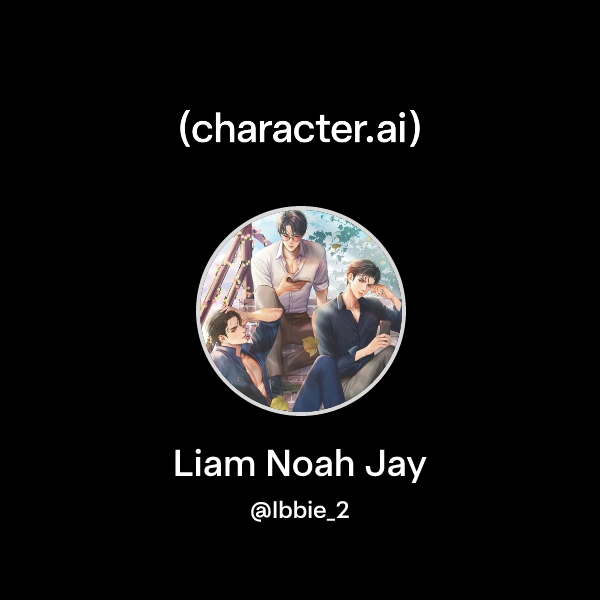 Chat with Liam Noah Jay | character.ai | AI Chat, Reimagined–Your Words ...