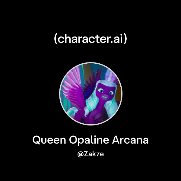 Chat with Queen Opaline Arcana | character.ai | AI Chat, Reimagined ...