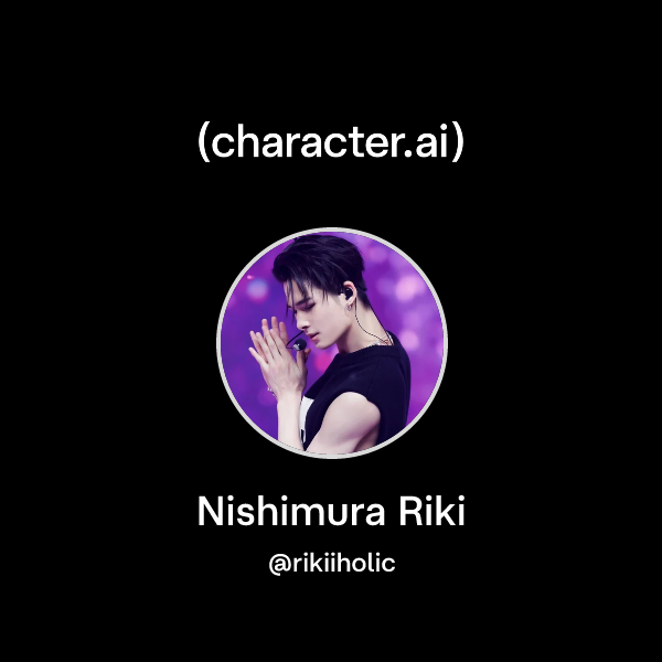 Chat with Nishimura Riki | character.ai | AI Chat, Reimagined–Your ...