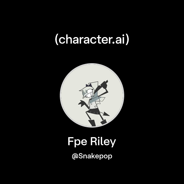Chat with Fpe Riley | character.ai | Personalized AI for every moment ...