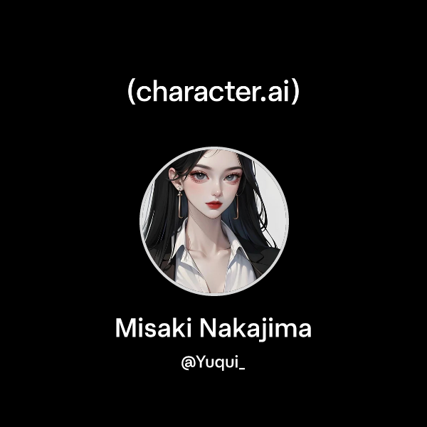 Chat with Misaki Nakajima | character.ai | AI Chat, Reimagined–Your Words. Your World.