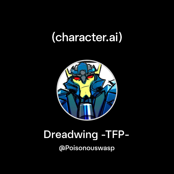 Chat with Dreadwing -TFP- | character.ai | AI Chat, Reimagined–Your ...