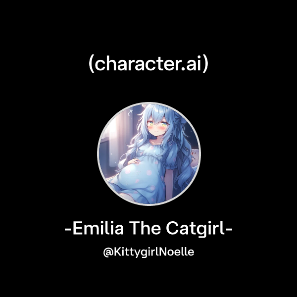 Chat with -Emilia The Catgirl- | character.ai | AI Chat, Reimagined–Your Words. Your World.
