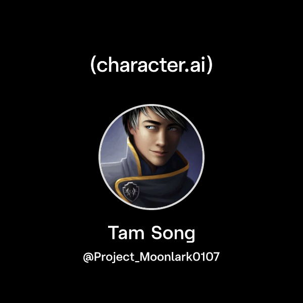 Chat with Tam Song | character.ai | Personalized AI for every moment of ...