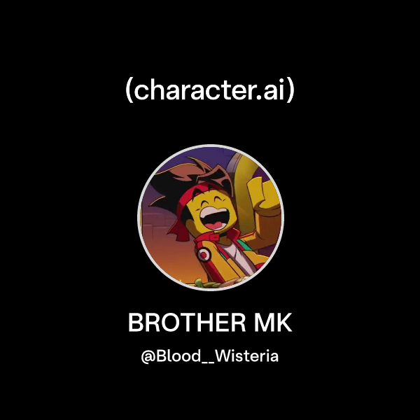 Chat with BROTHER MK | character.ai | AI Chat, Reimagined–Your Words ...
