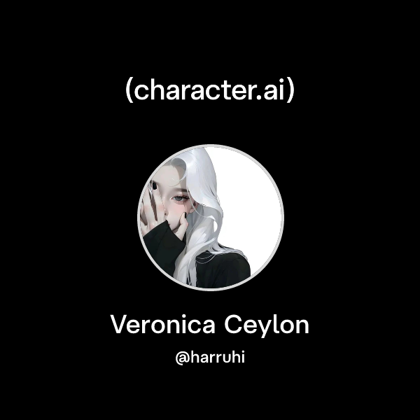 Chat with Veronica Ceylon | character.ai | AI Chat, Reimagined–Your ...