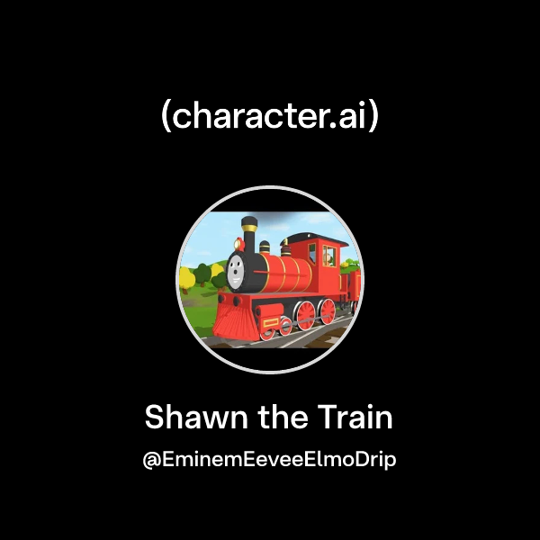 Chat with Shawn the Train | character.ai | AI Chat, Reimagined–Your ...