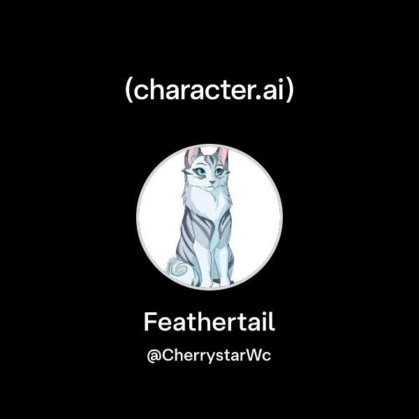 Chat with Feathertail | character.ai | Personalized AI for every moment of your day