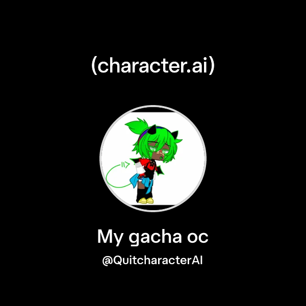 Chat with My gacha oc | character.ai | Personalized AI for every moment ...