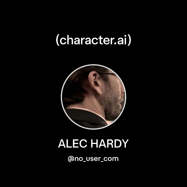Chat with ALEC HARDY | character.ai | Personalized AI for every moment ...