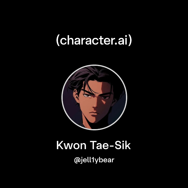 Chat with Kwon Tae-Sik | character.ai | AI Chat, Reimagined–Your Words ...