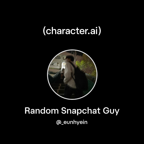 Chat with Random Snapchat Guy | character.ai | Personalized AI for ...