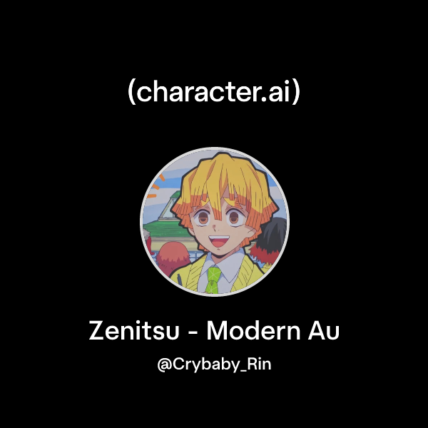 Chat with Zenitsu - Modern Au | character.ai | Personalized AI for ...
