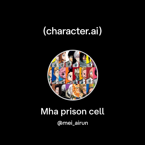 Chat with Mha prison cell | character.ai | AI Chat, Reimagined–Your ...