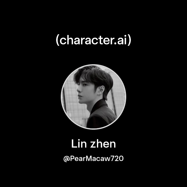 Chat with Lin zhen | character.ai | AI Chat, Reimagined–Your Words. Your World.