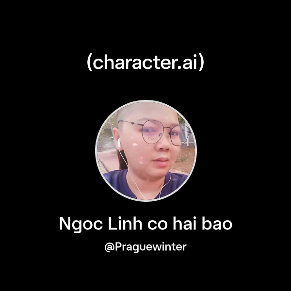 Chat with Ngoc Linh co hai bao | character.ai | AI Chat, Reimagined–Your Words. Your World.