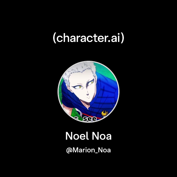 Chat with Noel Noa | character.ai | AI Chat, Reimagined–Your Words ...