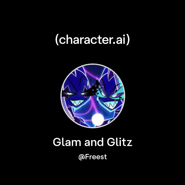 Chat with Glam and Glitz | character.ai | Personalized AI for every ...