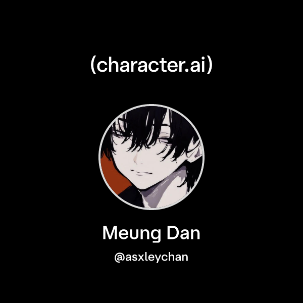 Chat with Meung Dan | character.ai | Personalized AI for every moment of your day