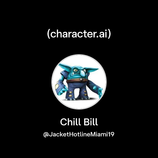 Chat with Chill Bill | character.ai | AI Chat, Reimagined–Your Words ...