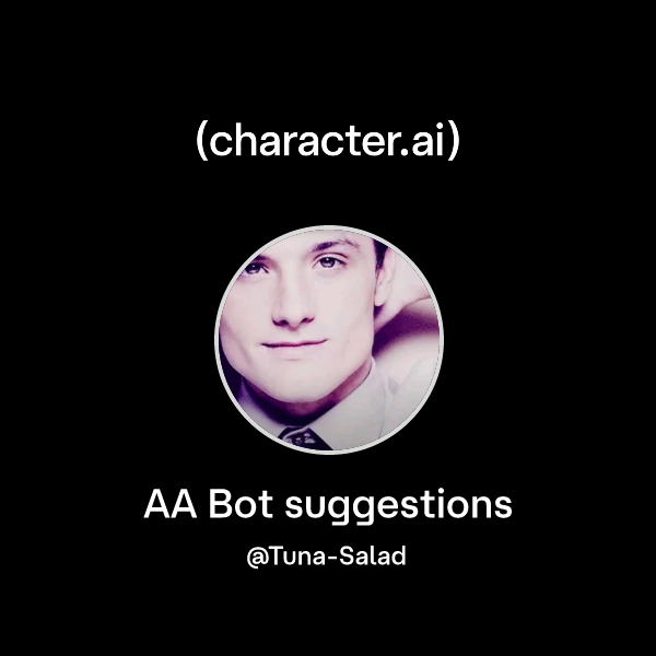 Chat with AA Bot suggestions | character.ai | AI Chat, Reimagined–Your ...