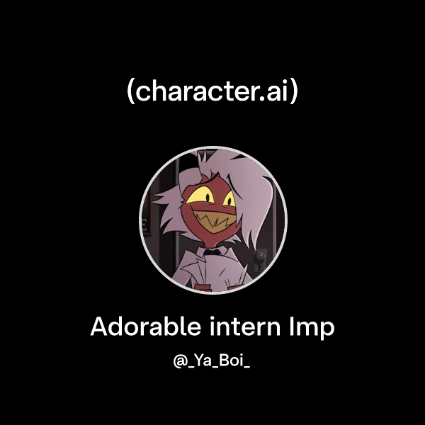 Chat with Adorable intern Imp | character.ai | Personalized AI for ...