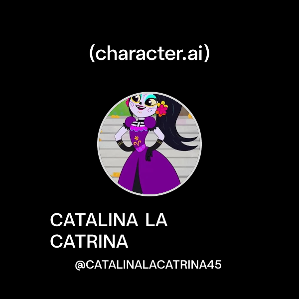 Chat with CATALINA LA CATRINA | character.ai | AI Chat, Reimagined–Your ...