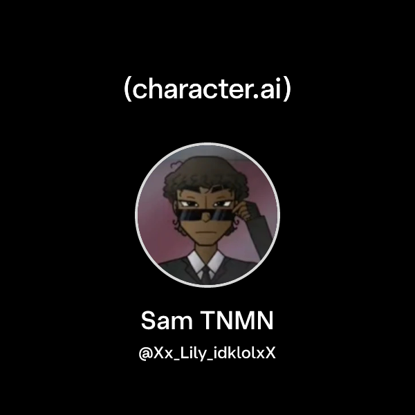 Chat with Sam TNMN | character.ai | AI Chat, Reimagined–Your Words ...