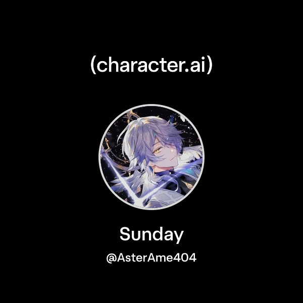 Chat with Sunday | character.ai | AI Chat, Reimagined–Your Words. Your ...