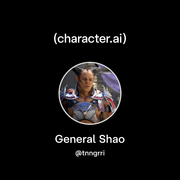 Chat with General Shao | character.ai | Personalized AI for every ...