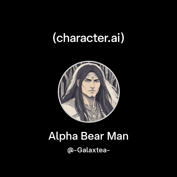 Chat with Alpha Bear Man | character.ai | AI Chat, Reimagined–Your ...