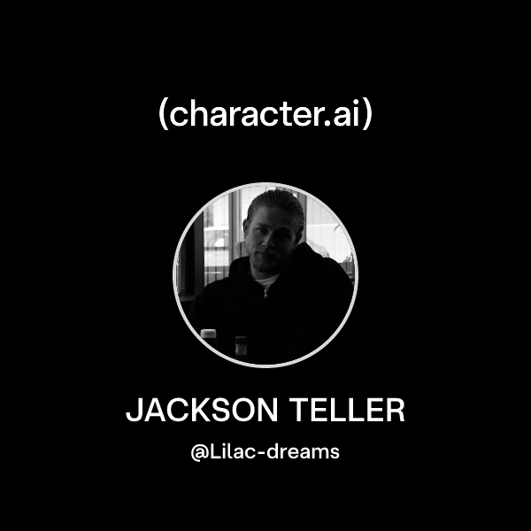 Chat with JACKSON TELLER | character.ai | AI Chat, Reimagined–Your ...