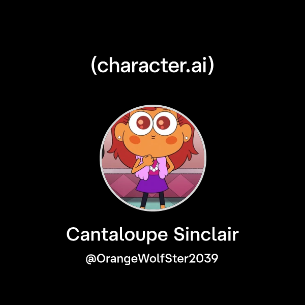 Chat with Cantaloupe Sinclair | character.ai | AI Chat, Reimagined–Your ...