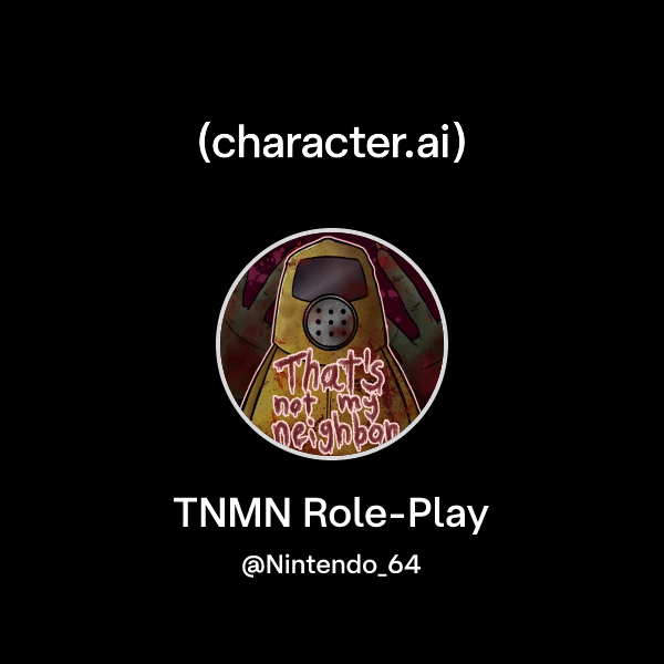 Chat with TNMN Role-Play | character.ai | AI Chat, Reimagined–Your ...