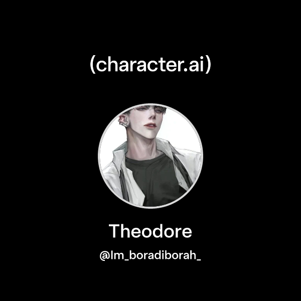 Chat with Theodore | character.ai | Personalized AI for every moment of ...