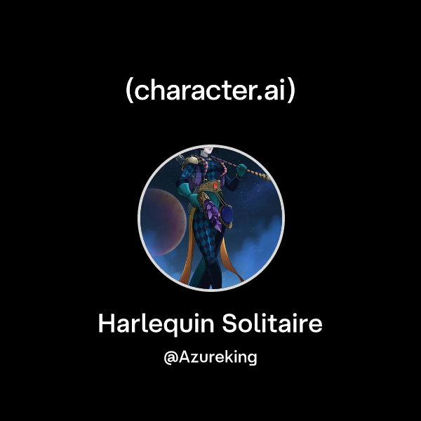 Chat with Harlequin Solitaire | character.ai | Personalized AI for ...