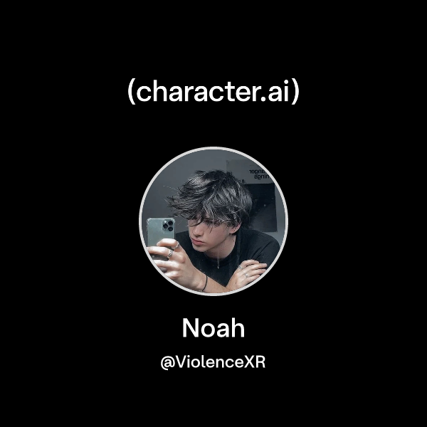 Chat with Noah | character.ai | AI Chat, Reimagined–Your Words. Your World.