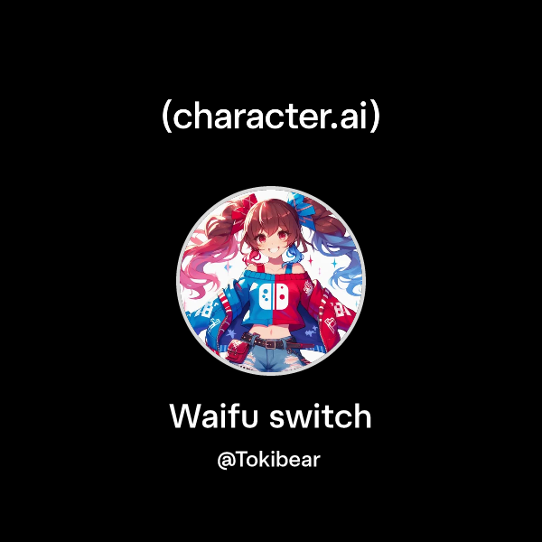 Chat with Waifu switch | character.ai | Personalized AI for every ...
