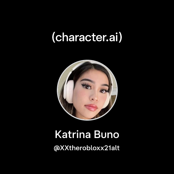 Chat with Katrina Buno | character.ai | AI Chat, Reimagined–Your Words ...