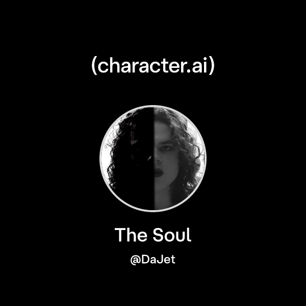 Chat with The Soul | character.ai | AI Chat, Reimagined–Your Words ...