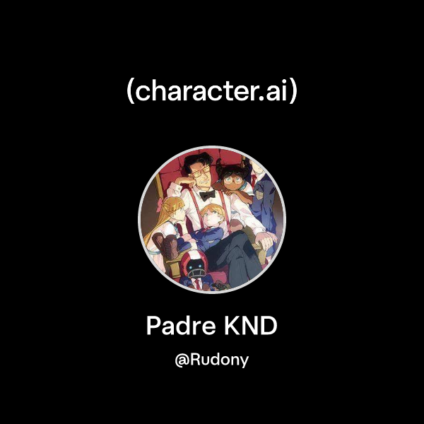 Chat with Padre KND | character.ai | AI Chat, Reimagined–Your Words. Your World.