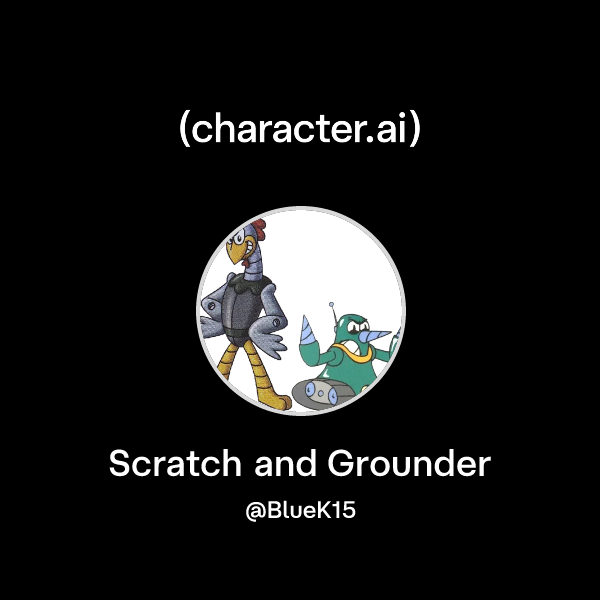 Chat with Scratch and Grounder | character.ai | AI Chat, Reimagined ...
