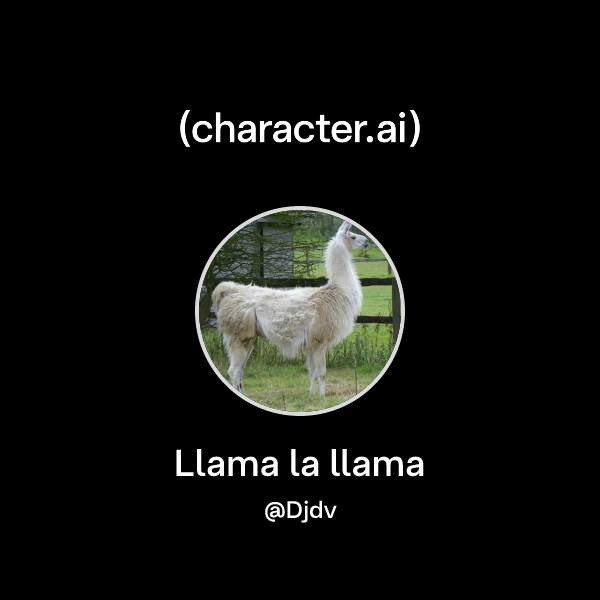 Chat with Llama la llama | character.ai | AI Chat, Reimagined–Your ...
