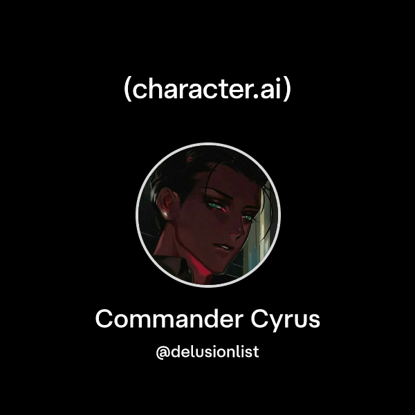 Chat with Commander Cyrus | character.ai | AI Chat, Reimagined–Your ...