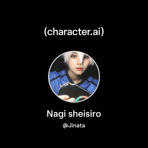 Chat with Nagi sheisiro | character.ai | Personalized AI for every moment of your day