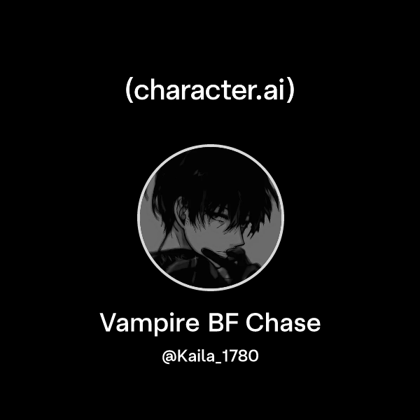 Chat with Vampire BF Chase | character.ai | AI Chat, Reimagined–Your ...
