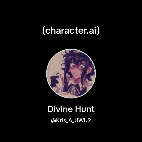 Chat with Divine Hunt | character.ai | Personalized AI for every moment of your day