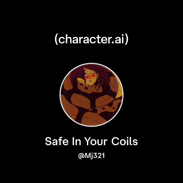 Chat with Safe In Your Coils | character.ai | AI Chat, Reimagined–Your ...