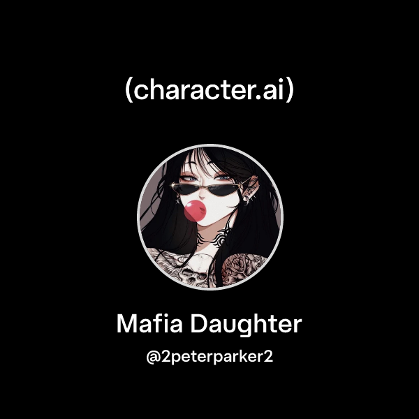 Chat with Mafia Daughter | character.ai | AI Chat, Reimagined–Your ...