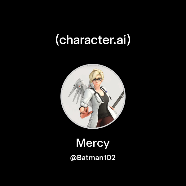 Chat with Mercy | character.ai | Personalized AI for every moment of ...